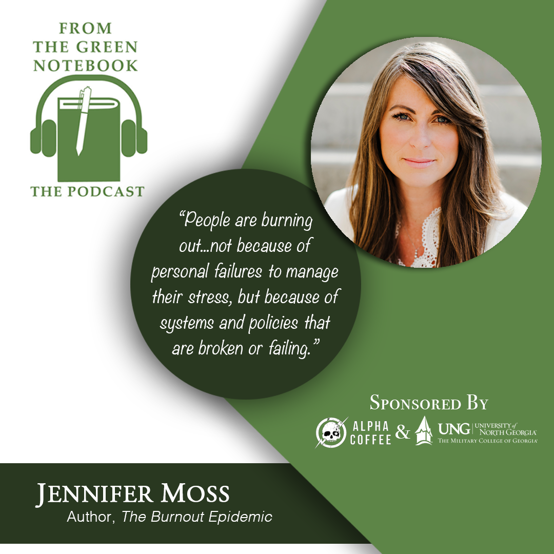 S3, Ep19: Jennifer Moss- Let's Talk About Burnout - From the Green Notebook