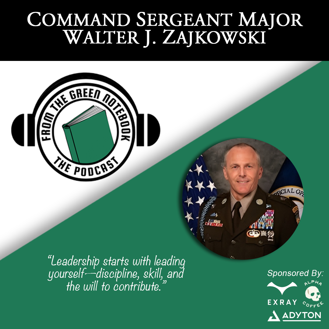 Ep. 129: Command Sergeant Major Walter J. Zajkowski- On Leading ...